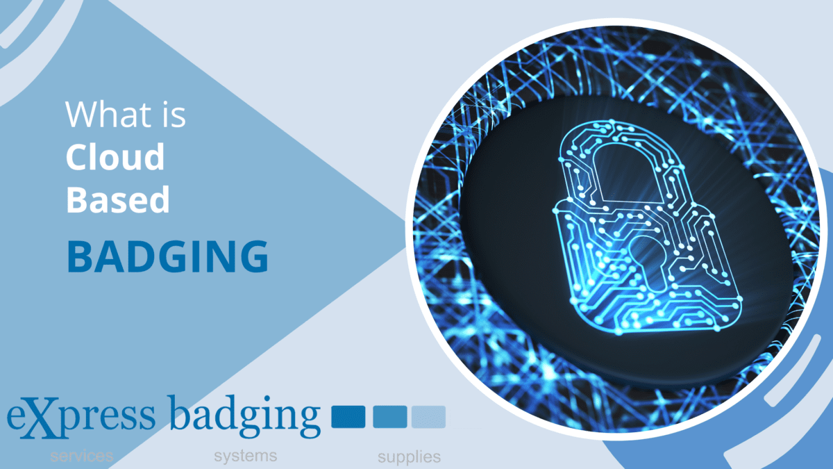 What the heck is Cloud Based Badging™ ? - Express Badging Services