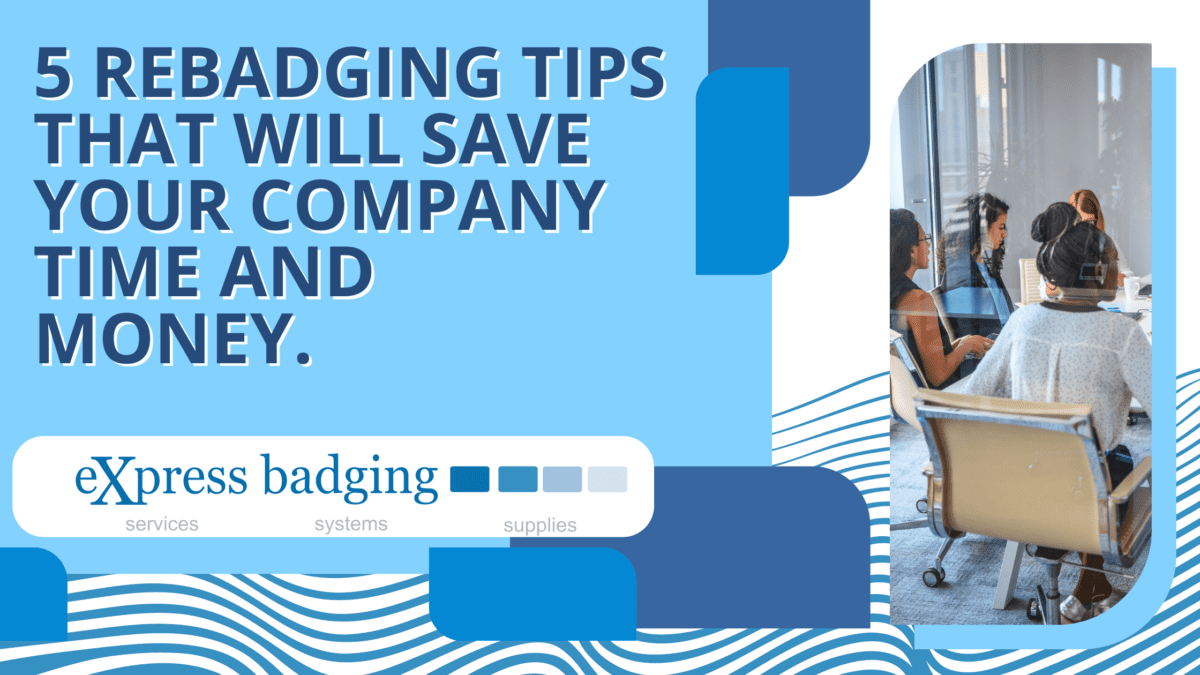 5 Rebadging Tips That Will Save Your Company Time and Money. - Express ...