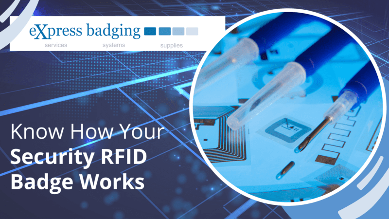 Know How Your Security RFID Badge Works - Express Badging Services
